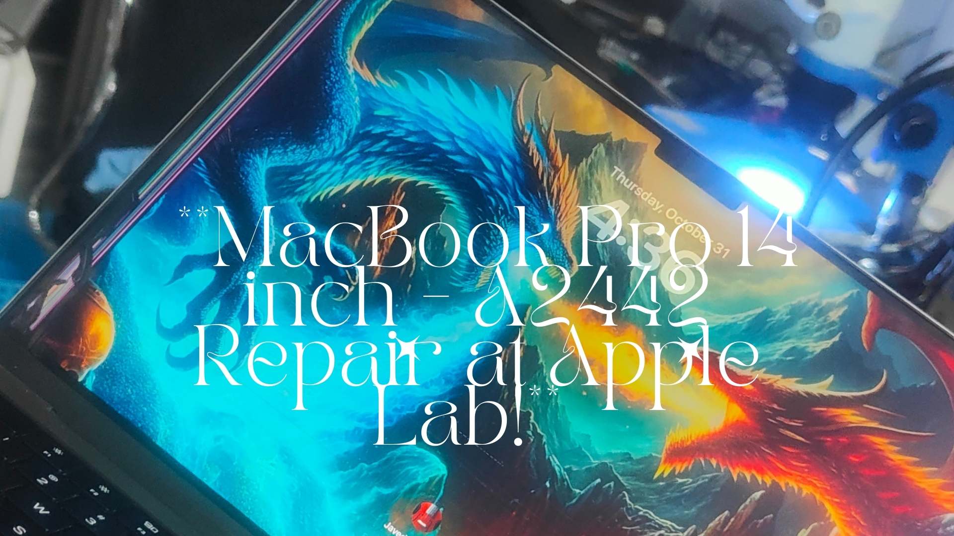 🌟 **MacBook Pro 14 inch - A2442 Repair at Apple Lab!** 🌟 - Apple Lab ...